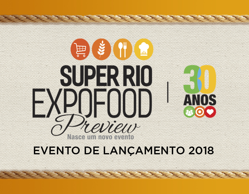 30ª Super Rio Expofood e retorno da ABRAS para o Rio de Janeiro ...
